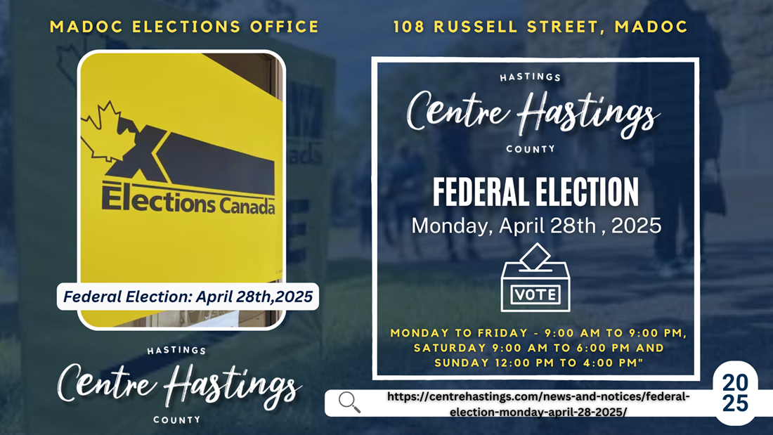 Federal Election: Monday, April 28, 2025 - Municipality of Centre Hastings