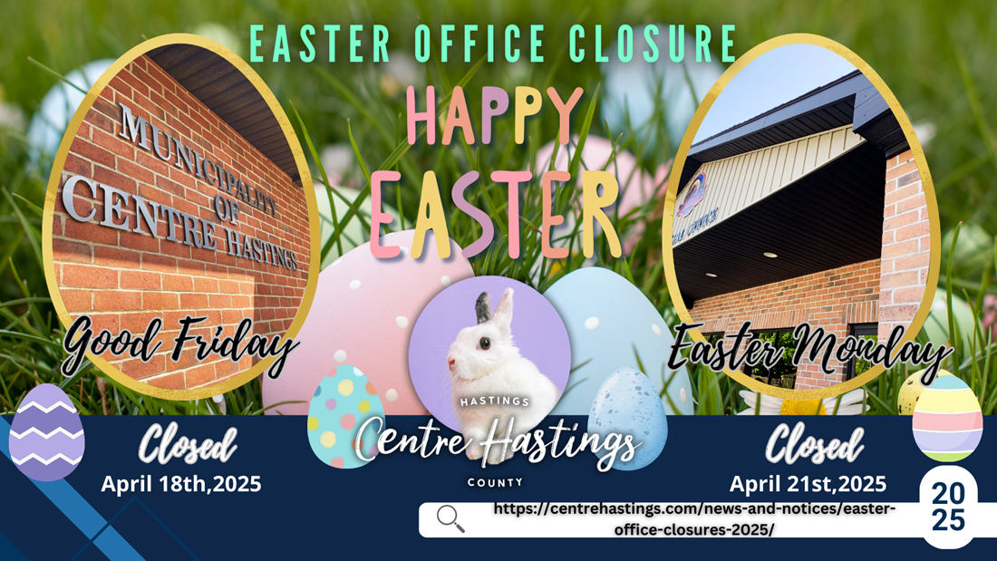 Easter Office Closures 2025 - Municipality of Centre Hastings